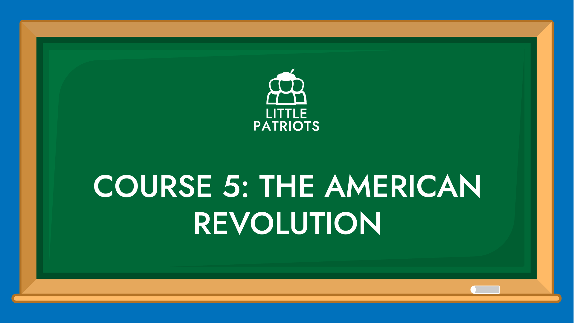 The Revolution: 5th Grade – Little Patriots Learning
