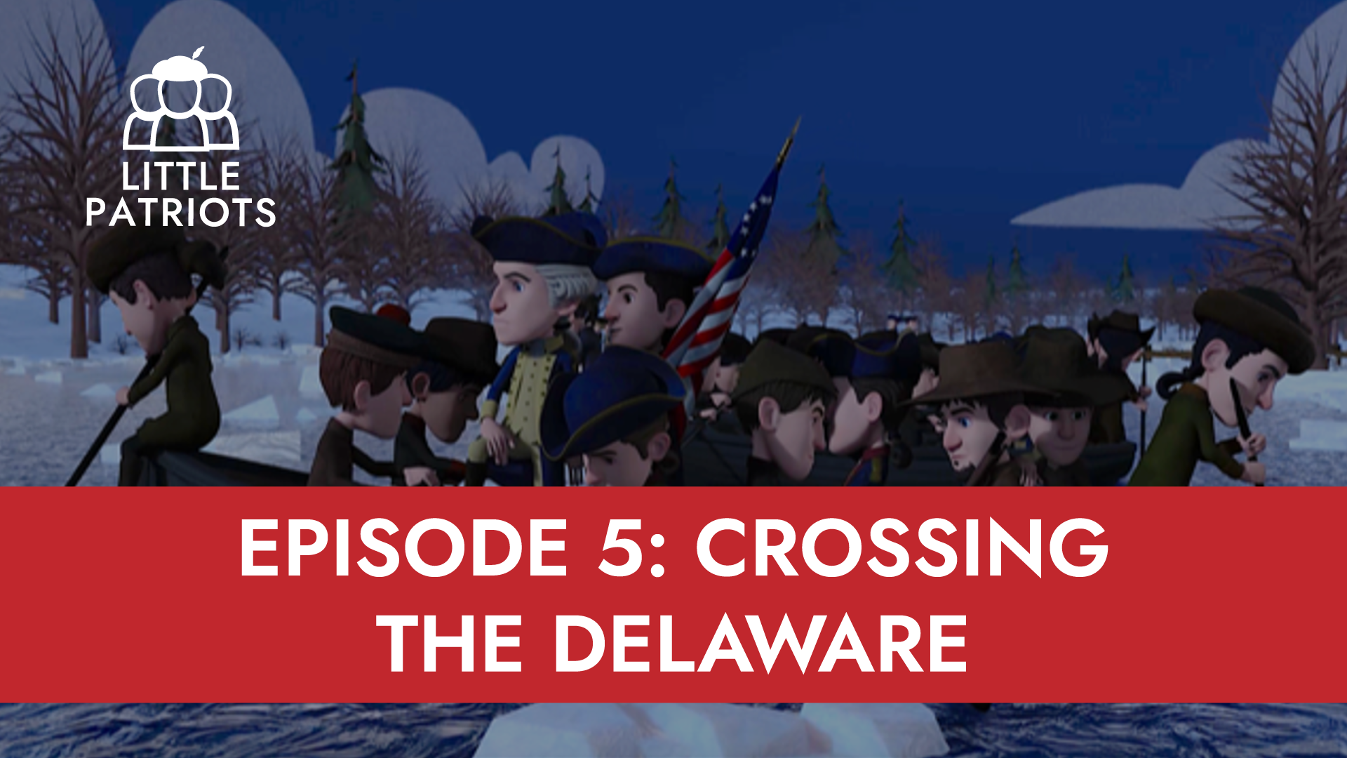 Star Spangled Adventures – Crossing The Delaware – Little Patriots Learning