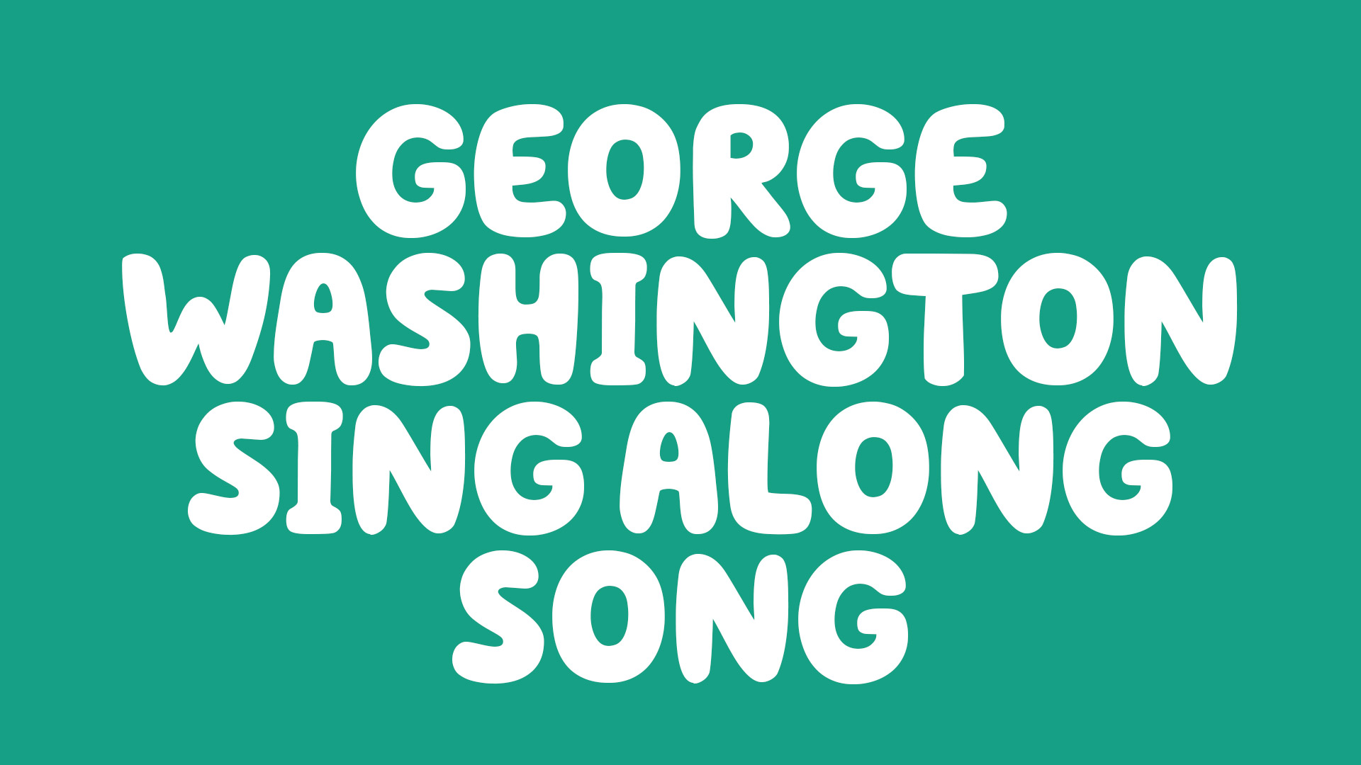 George Washington Sing-Along Song – Little Patriots Learning