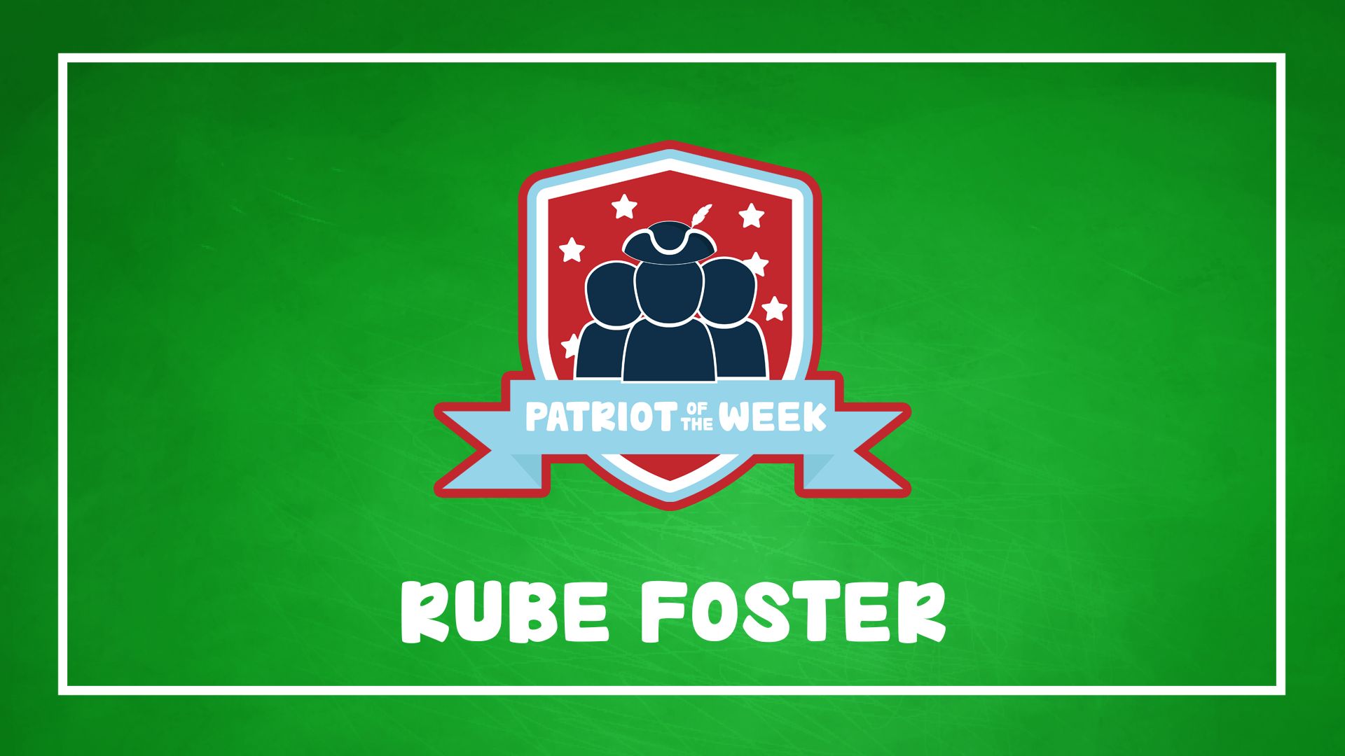 Rube Foster – Little Patriots Learning